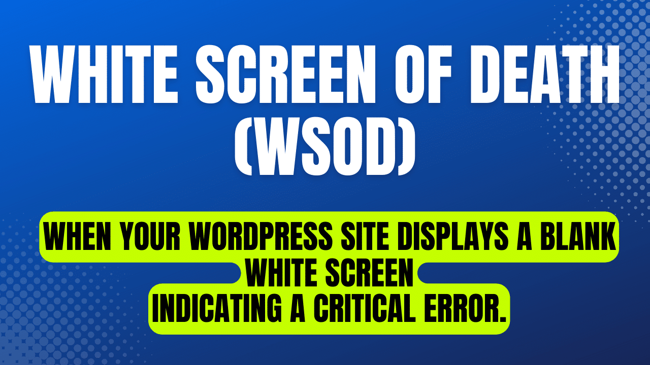 White Screen of Death (WSOD) : When your WordPress site displays a ...